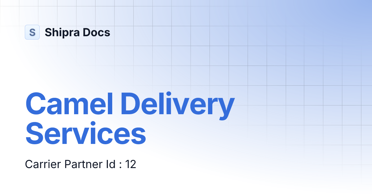 Camel Delivery Services | Shipra Docs