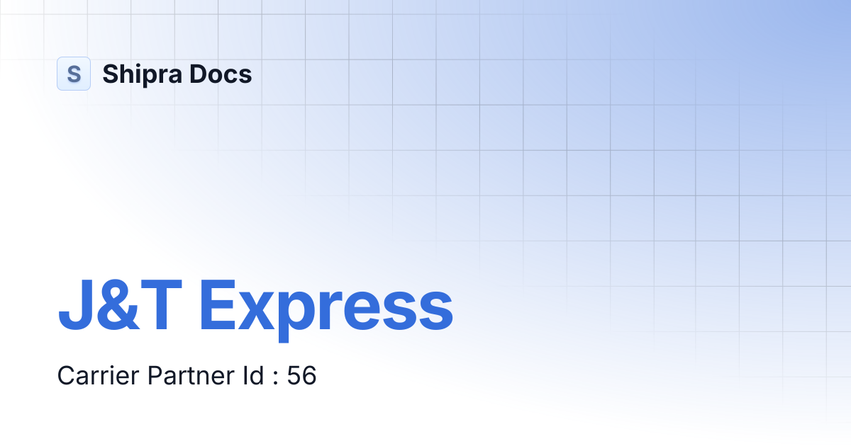 J&T Express | Shipra Docs
